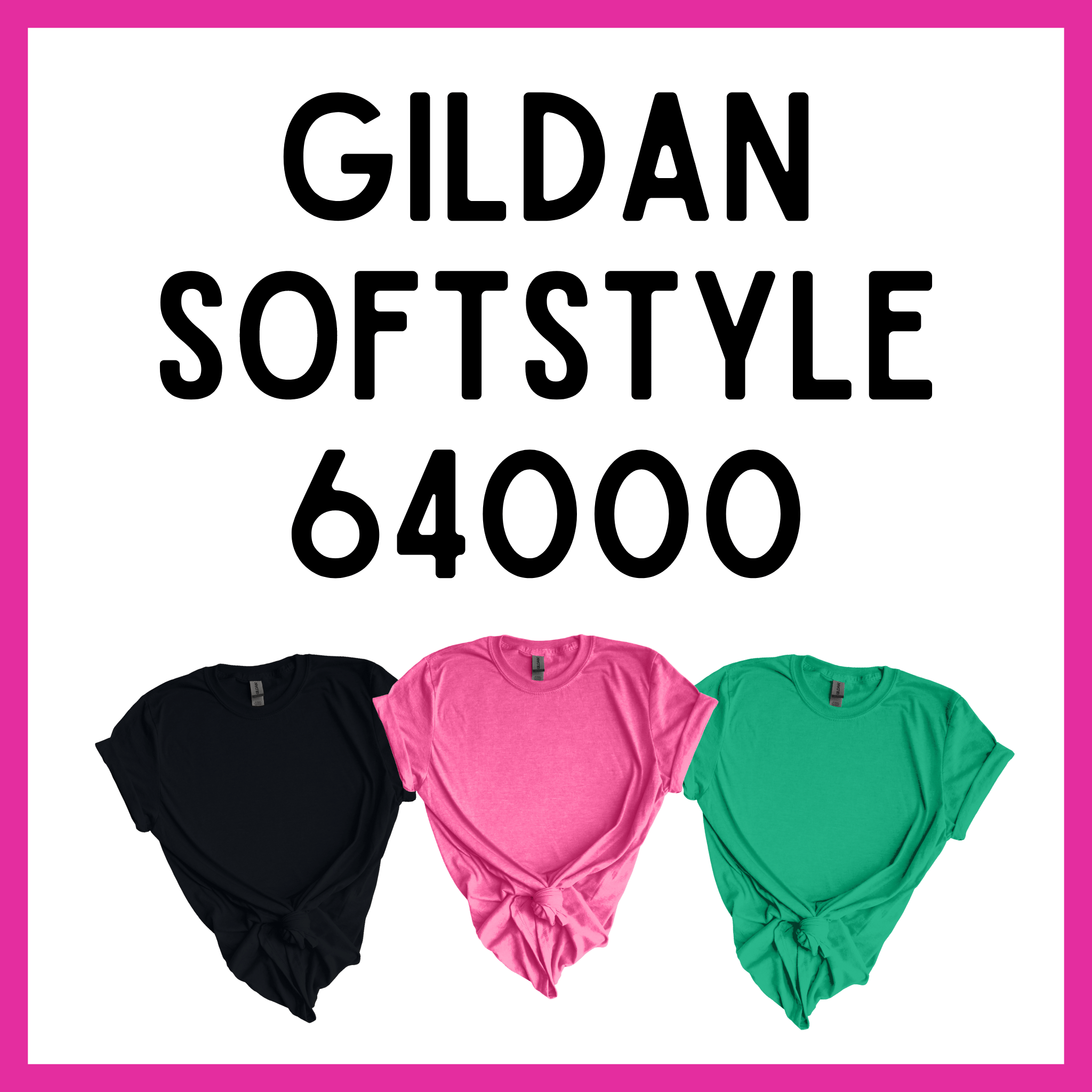 Gildan Softstyle | 64000 – Griffin Expressions